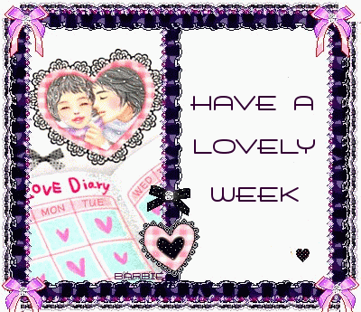 HAVE A LOVELY WEEK (in Animated GIFs)